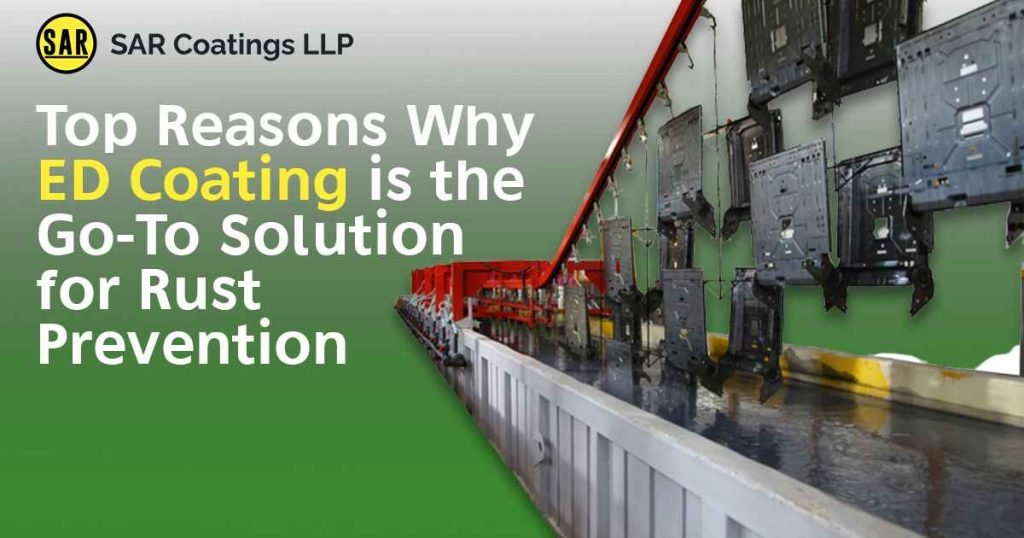 Reasons Why ED Coating is the Solution for Rust Prevention